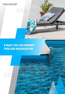 8 Ways You Can Improve Poolside Organisation - Barrier Reef Pools Perth