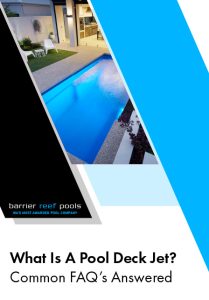 What Is A Pool Deck Jet? - Barrier Reef Pools Perth