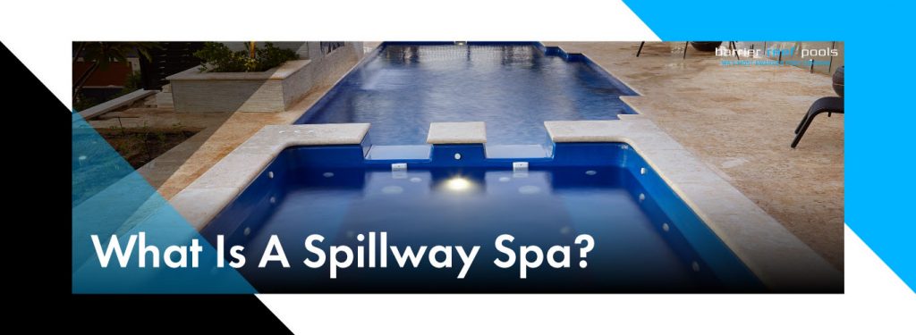 What Is A Spillway Spa? - Barrier Reef Pools Perth